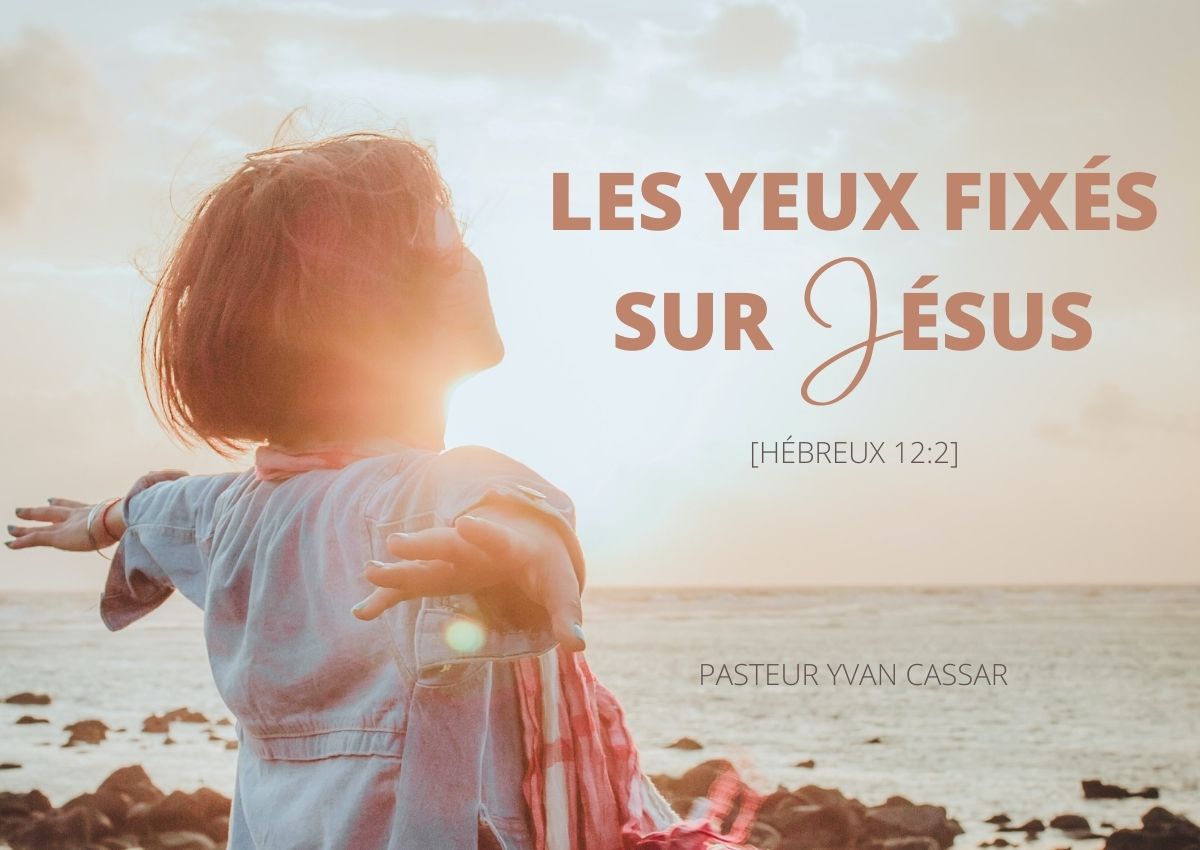 Les yeux fixés sur Jésus | Pasteur Yvan CASSAR