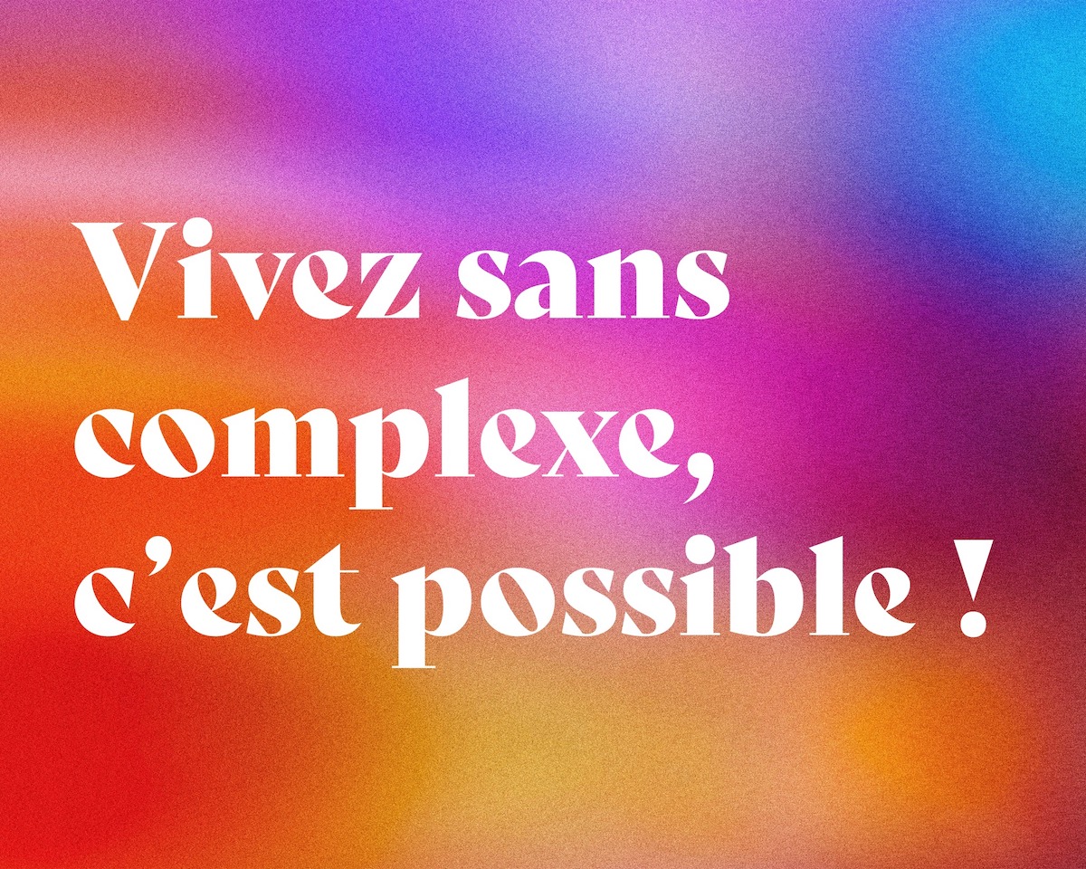 Vivez sans complexe, c'est possible ! | Eglise Ciel Ouvert